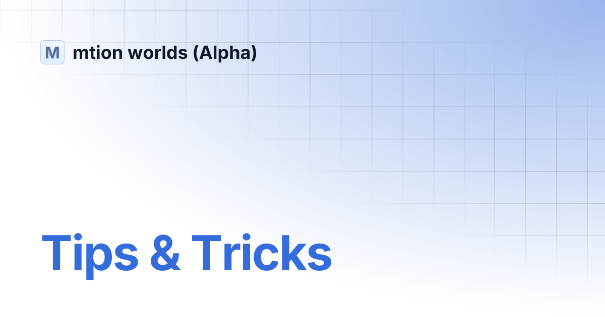 Tips & Tricks | mtion worlds (Alpha)